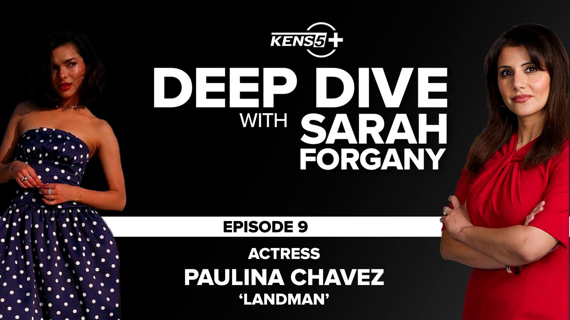 Deep Dive with Sarah Forgany | Landman actress Paulina Chavez talks ...