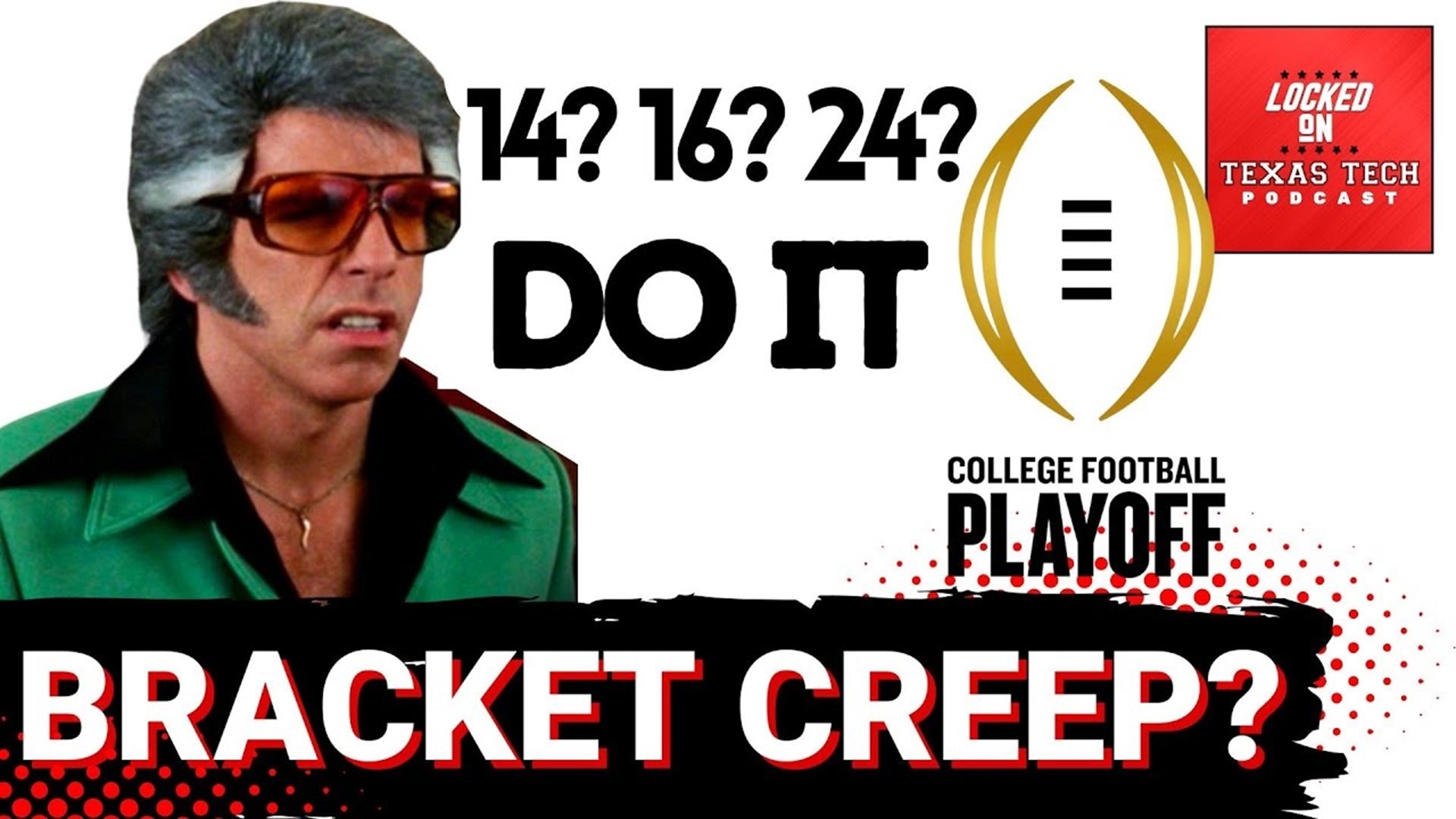 Rooting for CFB playoff bracket creep & Texas Tech hoops living on love ...